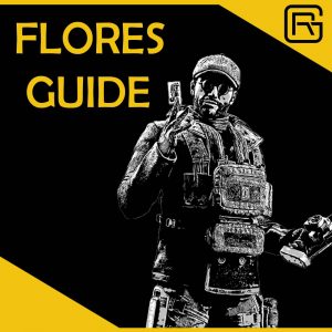 How to Play Flores - Rainbow Six Siege Guide (2021)